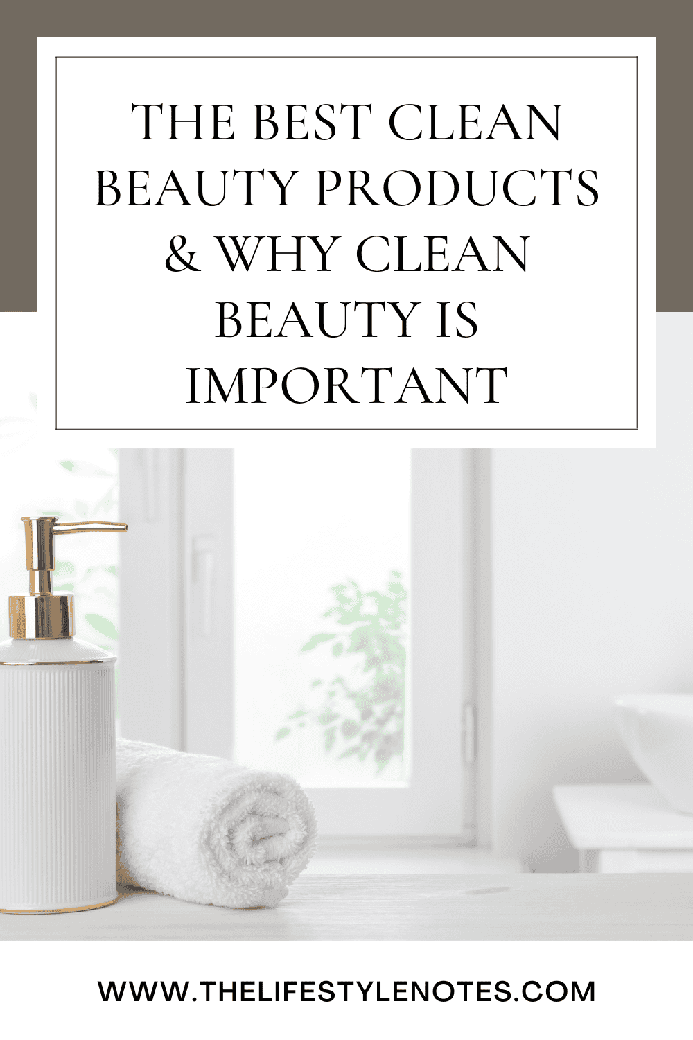 Why is Clean Beauty Important? - The Lifestyle Notes