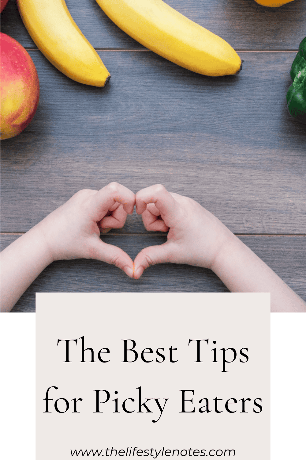 The Best Tips for Picky Eaters - The Lifestyle Notes