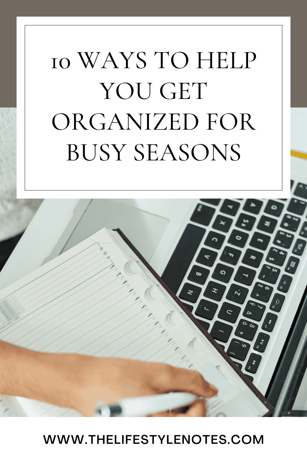10 Ways to Help You Get Organized For Busy Seasons - The Lifestyle Notes